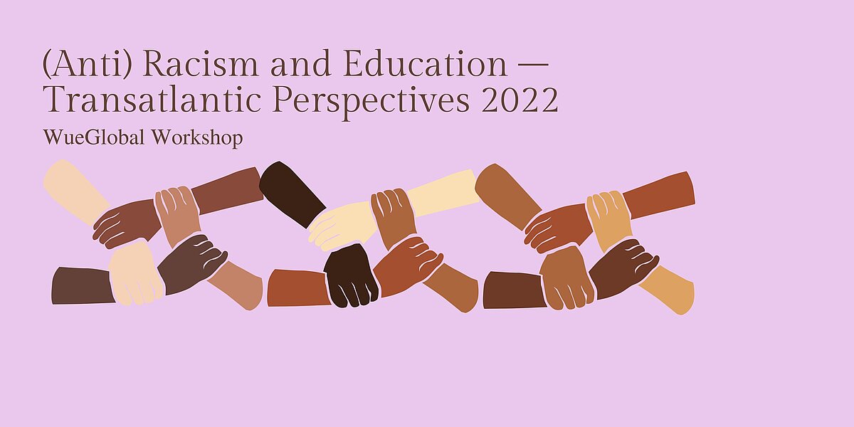WueGlobal Workshop: (Anti) Racism and Education – Transatlantic ...
